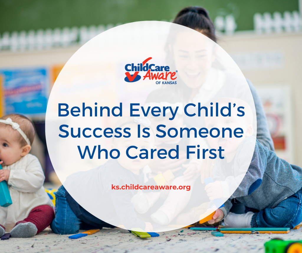 Behind Every Child’s Success Is Someone Who Cared First - Child Care Aware